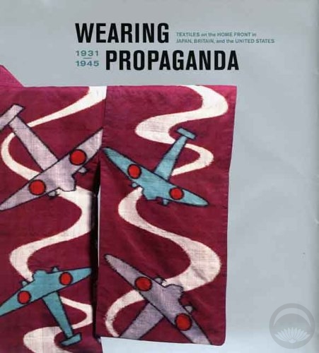 Book Review - Wearing Propaganda - 着物月 Kimono Tsuki